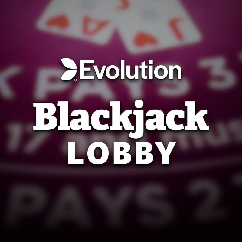 Blackjack Lobby Evolution