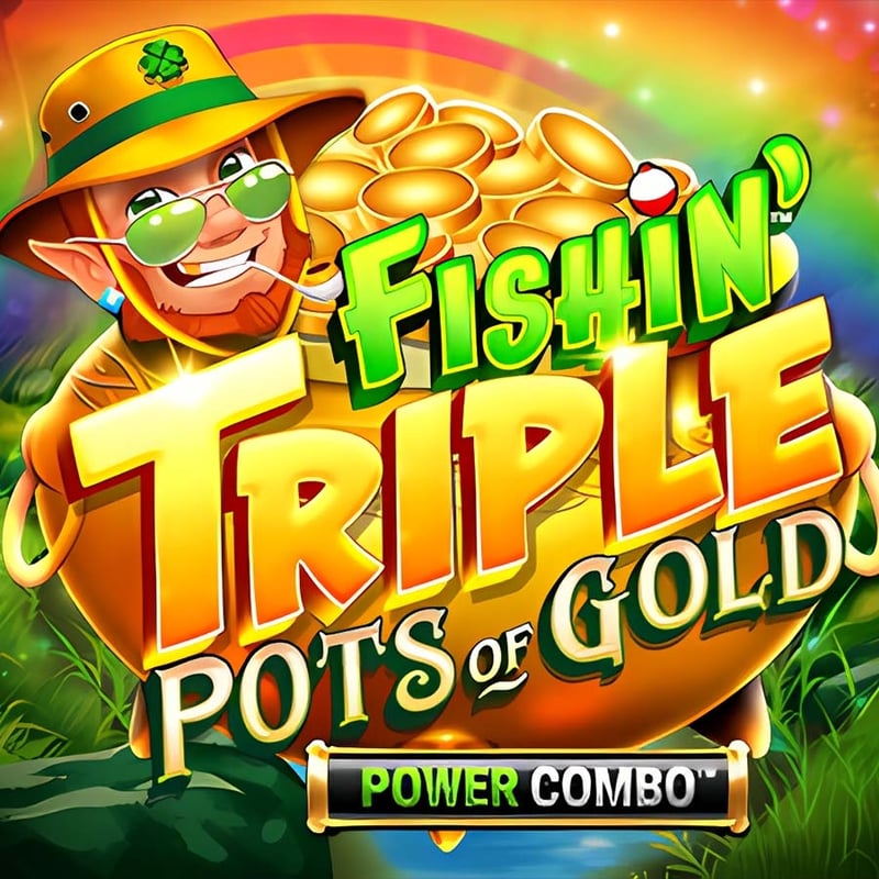 Fishin' Triple Pots of Gold POWER COMBO